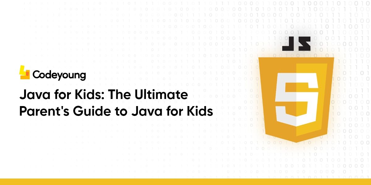 Java For Kids A Guide For Parents Of New Coders Codeyoung